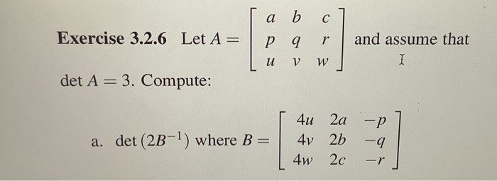 Solved 3.2.6 let A=[a b c; p q r; u v w] and assume that | Chegg.com