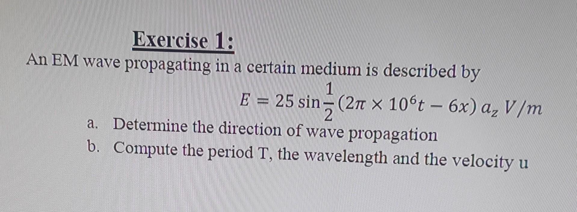 Solved An EM wave propagating in a certain medium is | Chegg.com
