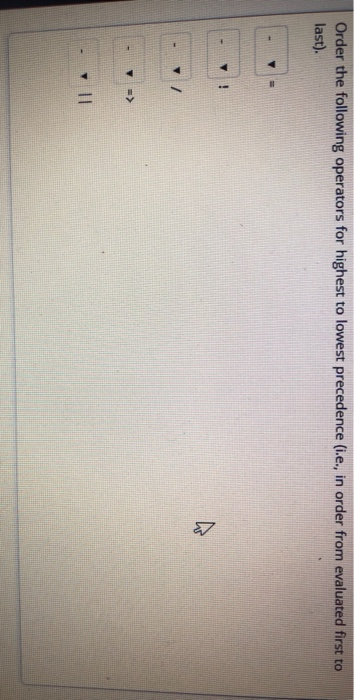 Solved Order the following operators for highest to lowest | Chegg.com