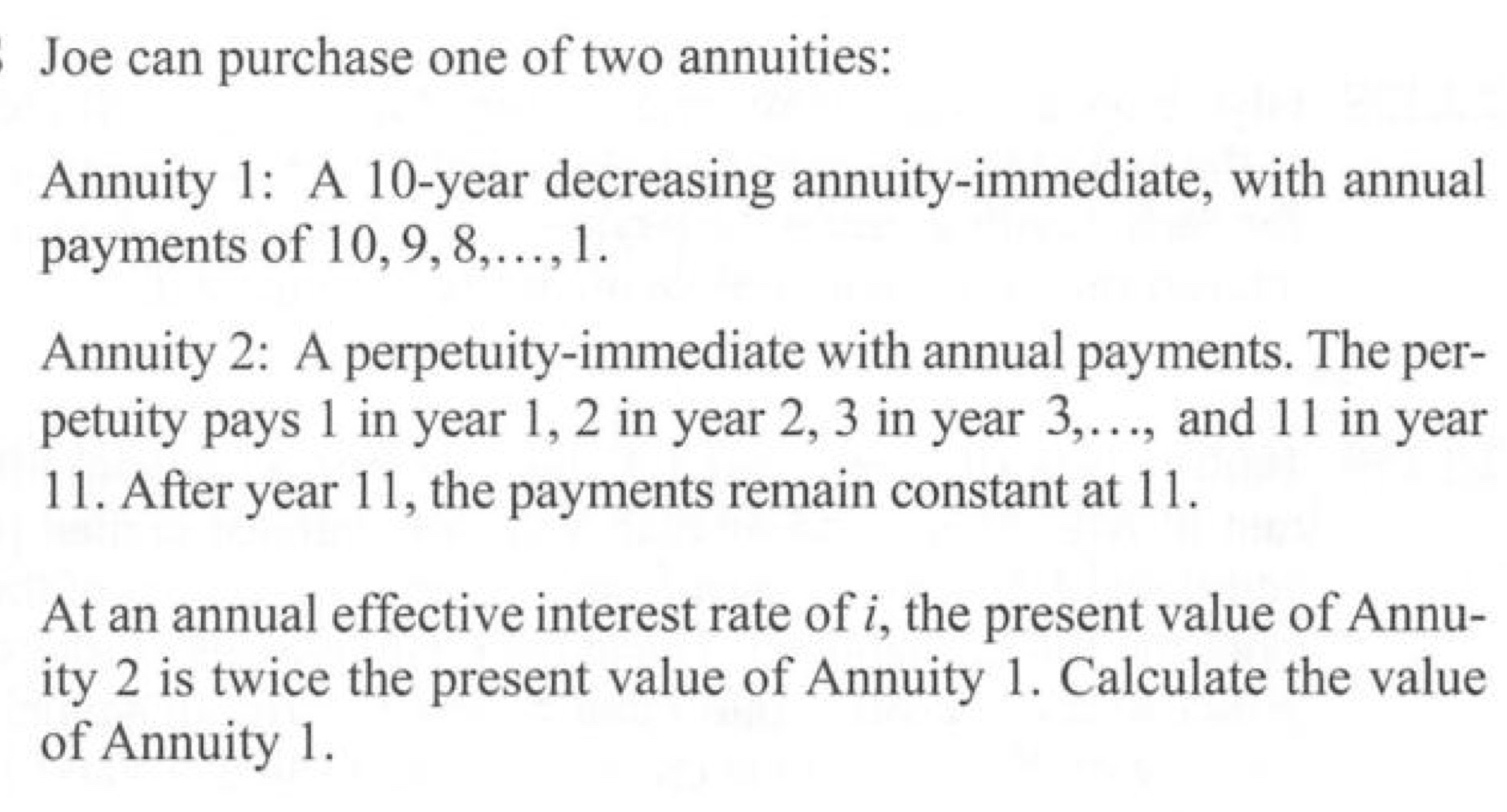 Solved Joe can purchase one of two annuities:Annuity 1: A | Chegg.com