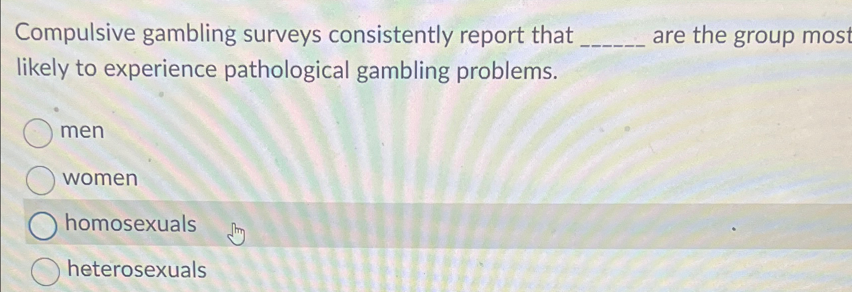 Solved Compulsive gambling surveys consistently report that | Chegg.com