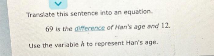 Solved Translate this sentence into an equation. 69 is the | Chegg.com