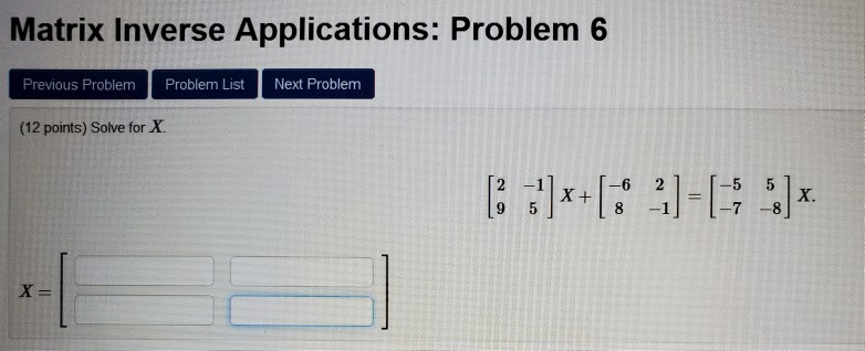 Solved Matrix Inverse Applications: Problem 6 Previous | Chegg.com