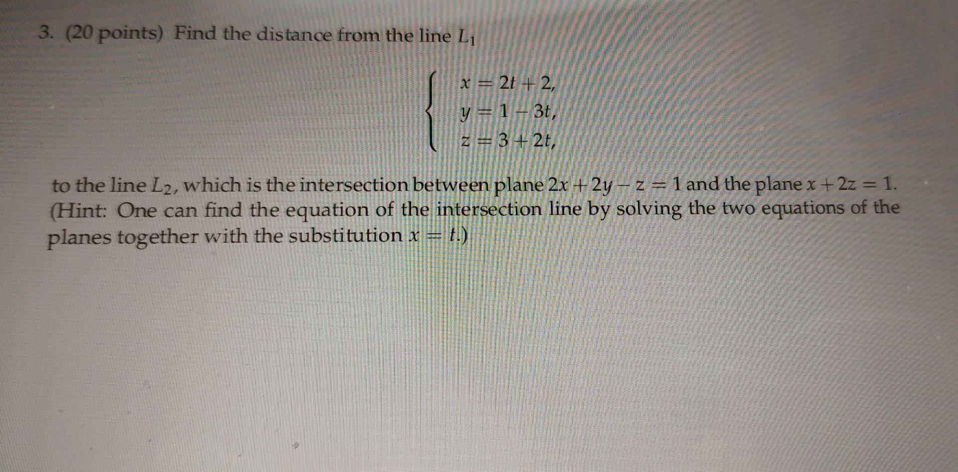 Solved 3. (20 points) Find the distance from the line L1 | Chegg.com