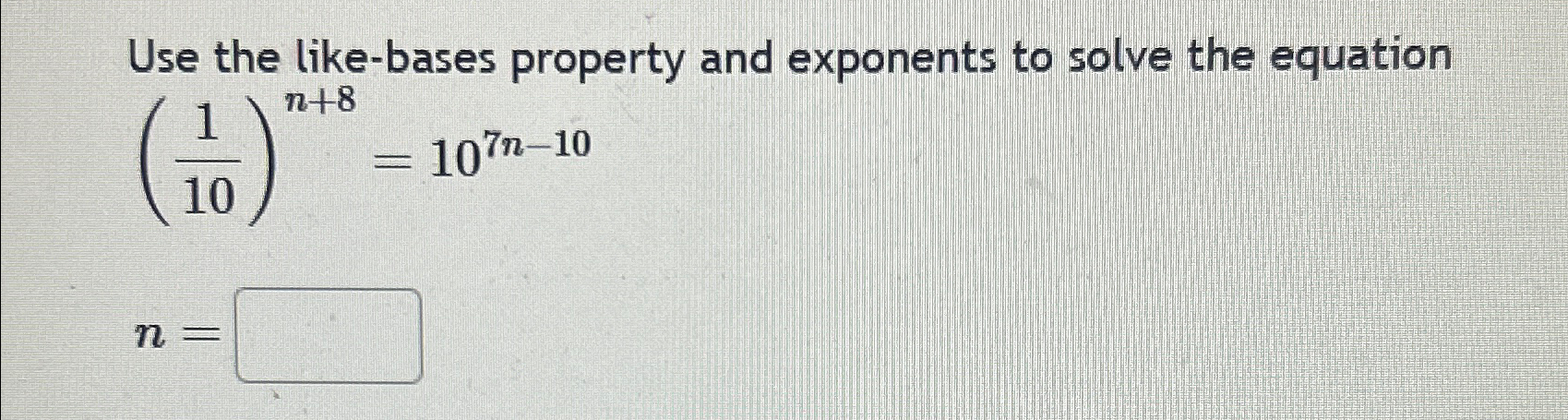 Solved Use the like-bases property and exponents to solve | Chegg.com
