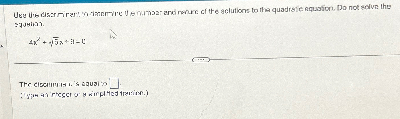 Solved Use the discriminant to determine the number and | Chegg.com