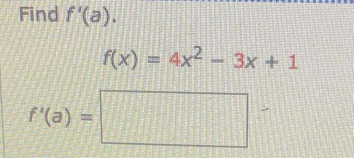 Solved Find F′ A F X 4x2−3x 1