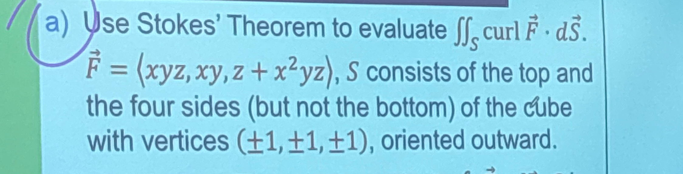 Solved (a) ﻿Use Stokes' Theorem to evaluate | Chegg.com