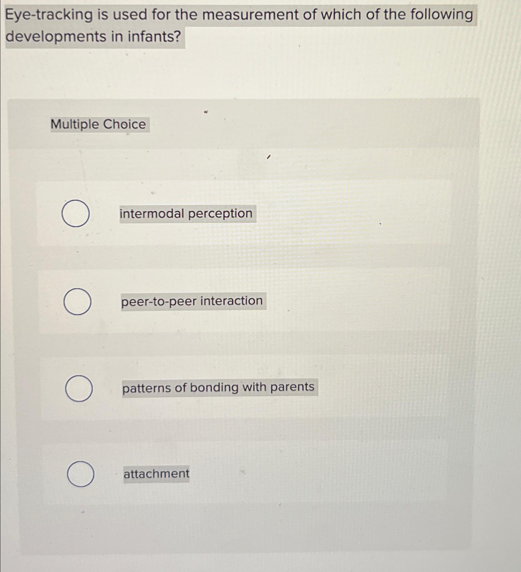 Solved Eye-tracking is used for the measurement of which of | Chegg.com