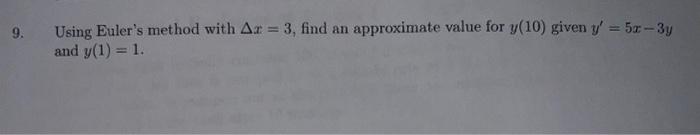 Solved Using Euler's method with Δx=3, find an approximate | Chegg.com