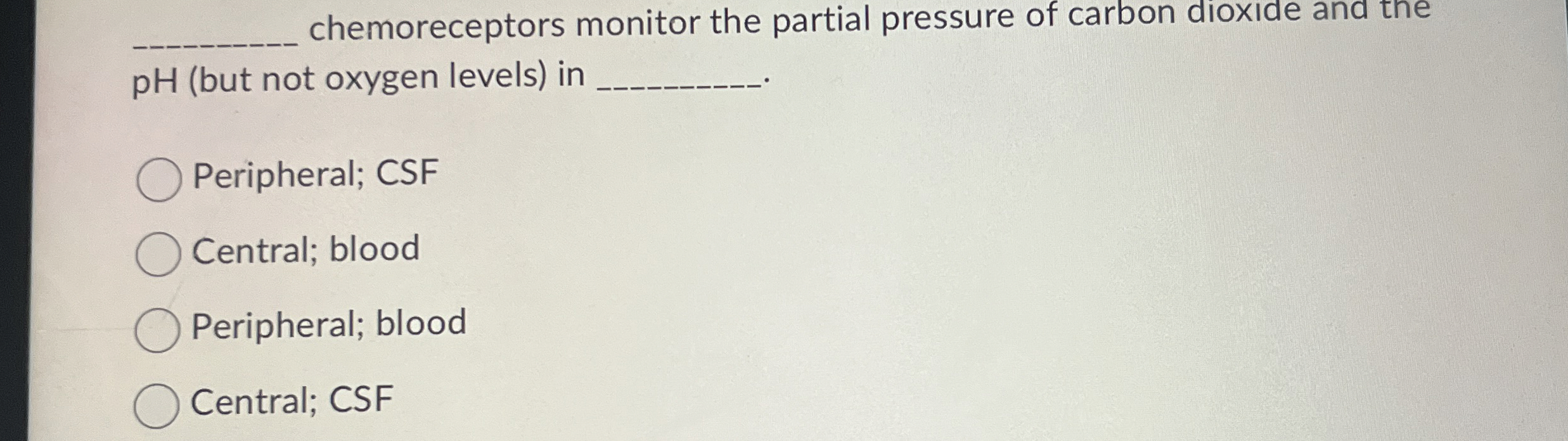 Solved ﻿chemoreceptors monitor the partial pressure of | Chegg.com