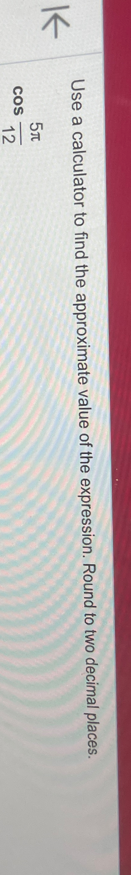Solved Use a calculator to find the approximate value of the | Chegg.com