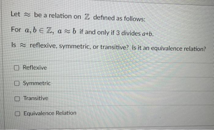 Solved Let ≈ be a relation on Z defined as follows: For | Chegg.com