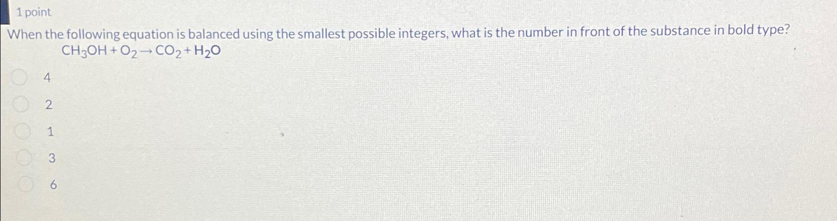 Solved 1 ﻿pointWhen the following equation is balanced using | Chegg.com