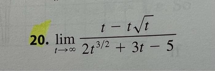 Solved 20. limt→∞2t3/2+3t−5t−tt | Chegg.com