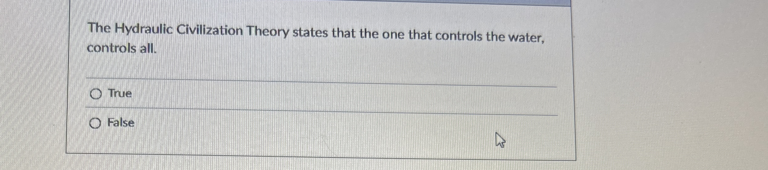 Solved The Hydraulic Civilization Theory states that the one | Chegg.com