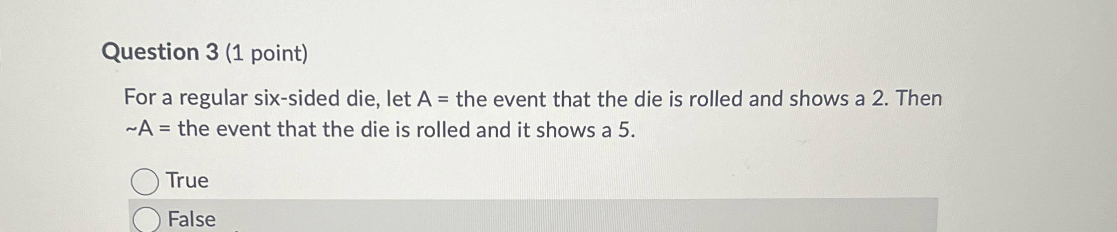 Solved Question 3 (1 ﻿point)For a regular six-sided die, let | Chegg.com