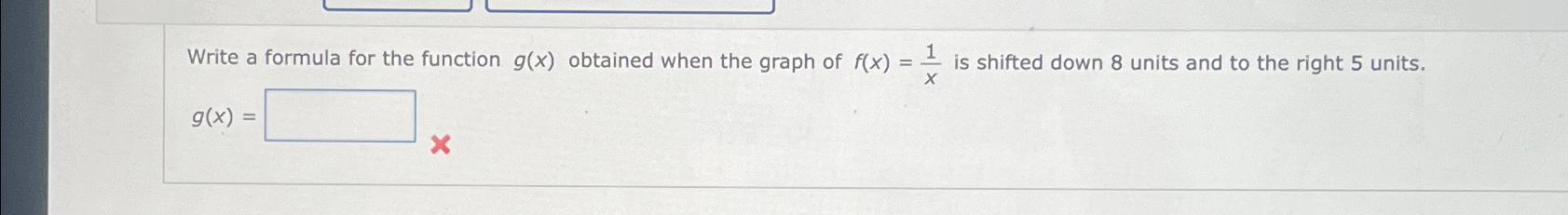Solved Write a formula for the function g(x) ﻿obtained when | Chegg.com