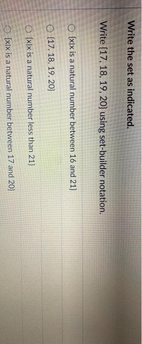 Solved Write the set as indicated. Write {17, 18, 19, 20} | Chegg.com
