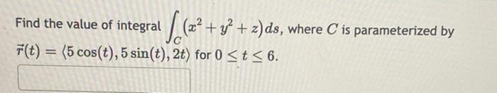 Solved Find the value of integral ∫C(x2+y2+z)ds, where C is | Chegg.com