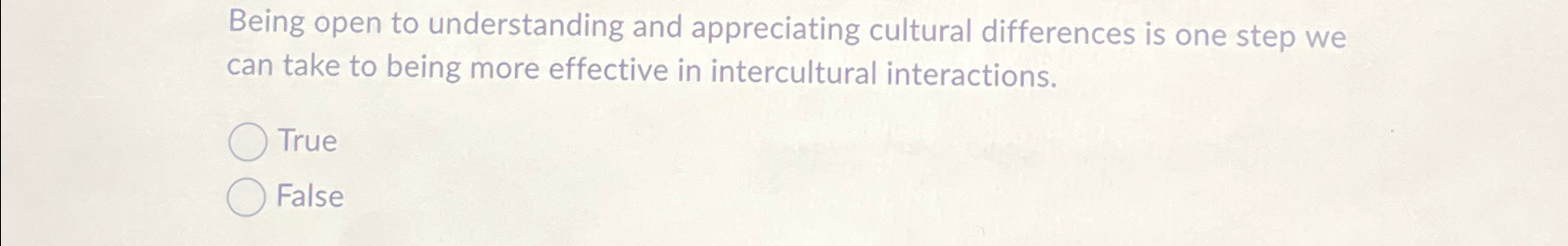 Solved Being open to understanding and appreciating cultural | Chegg.com