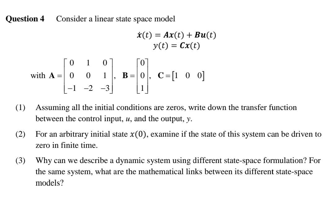 Solved Question 4 Consider a linear state space model = i(t) | Chegg.com