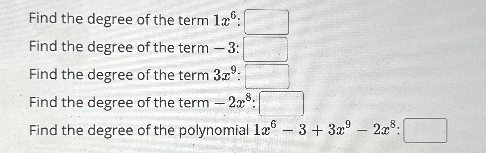 Solved Find the degree of the term 1x6 ﻿:Find the degree of | Chegg.com