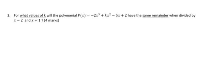 Solved For what values of k will the polynomial | Chegg.com