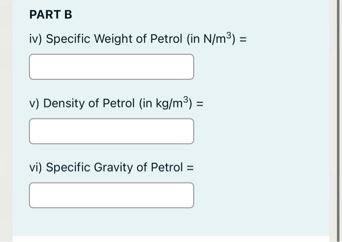 Solved B) Determine the Density, Specific Weight \& Specific | Chegg.com Solved B) Determine the Density, Specific Weight \& Specific | Chegg.com