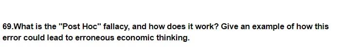 Solved 69.What is the "Post Hoc" fallacy, and how does it | Chegg.com