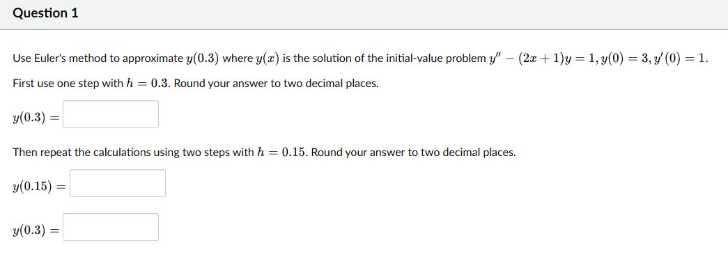 Solved Question 1Use Euler's method to ﻿approximate y(0.3) | Chegg.com