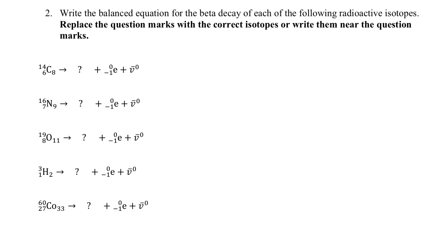 Solved Write the balanced equation for the beta decay of | Chegg.com