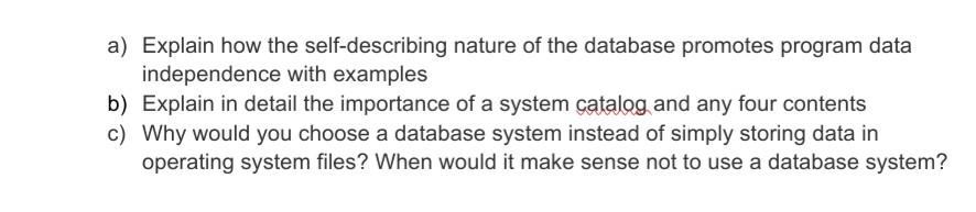 Solved a) Explain how the self-describing nature of the | Chegg.com