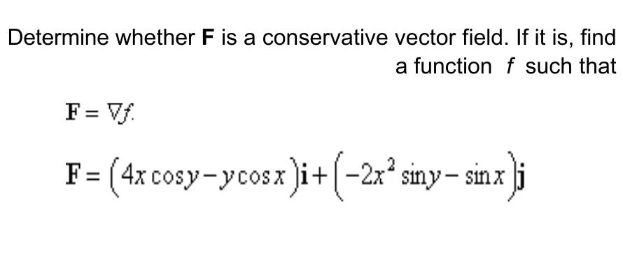 Solved Determine whether F is a conservative vector field. | Chegg.com