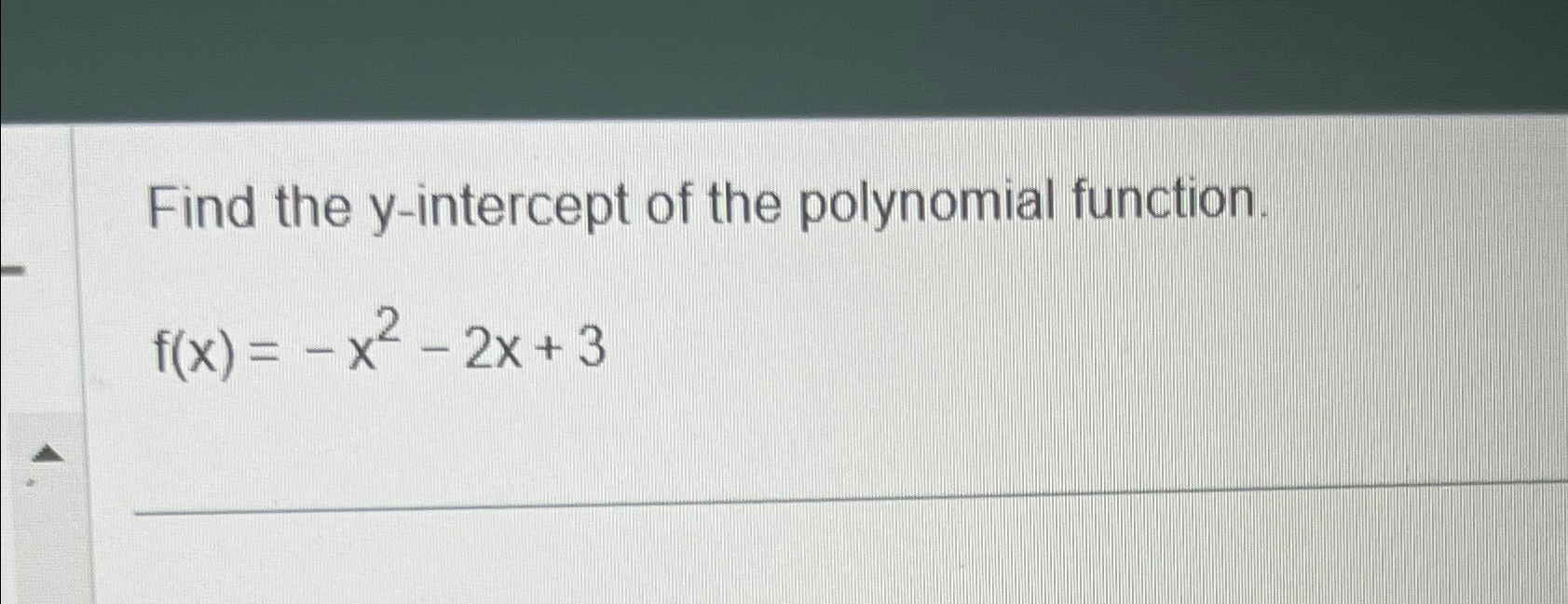 Solved Find the y-intercept of the polynomial | Chegg.com