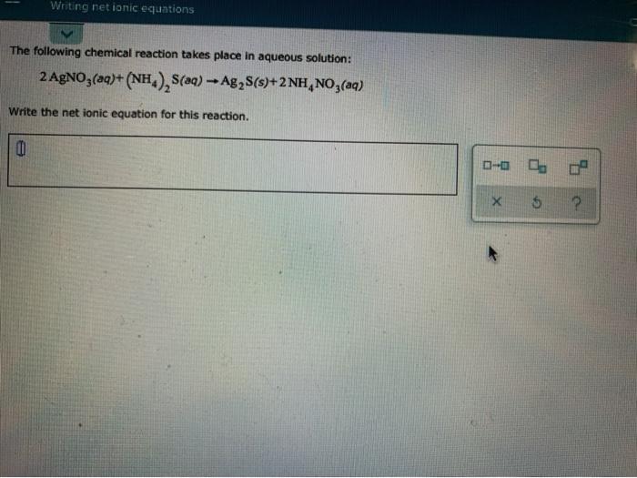 Solved Writing net ionic equations The following chemical | Chegg.com