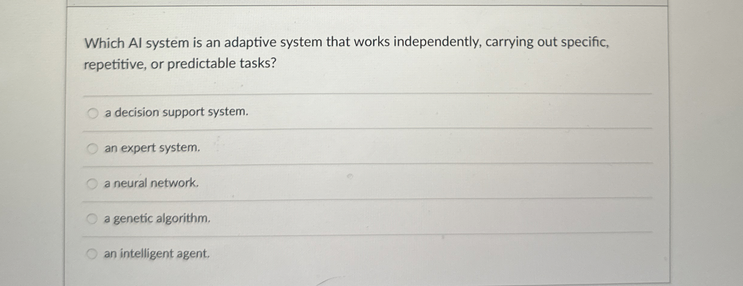 Solved Which Al system is an adaptive system that works | Chegg.com