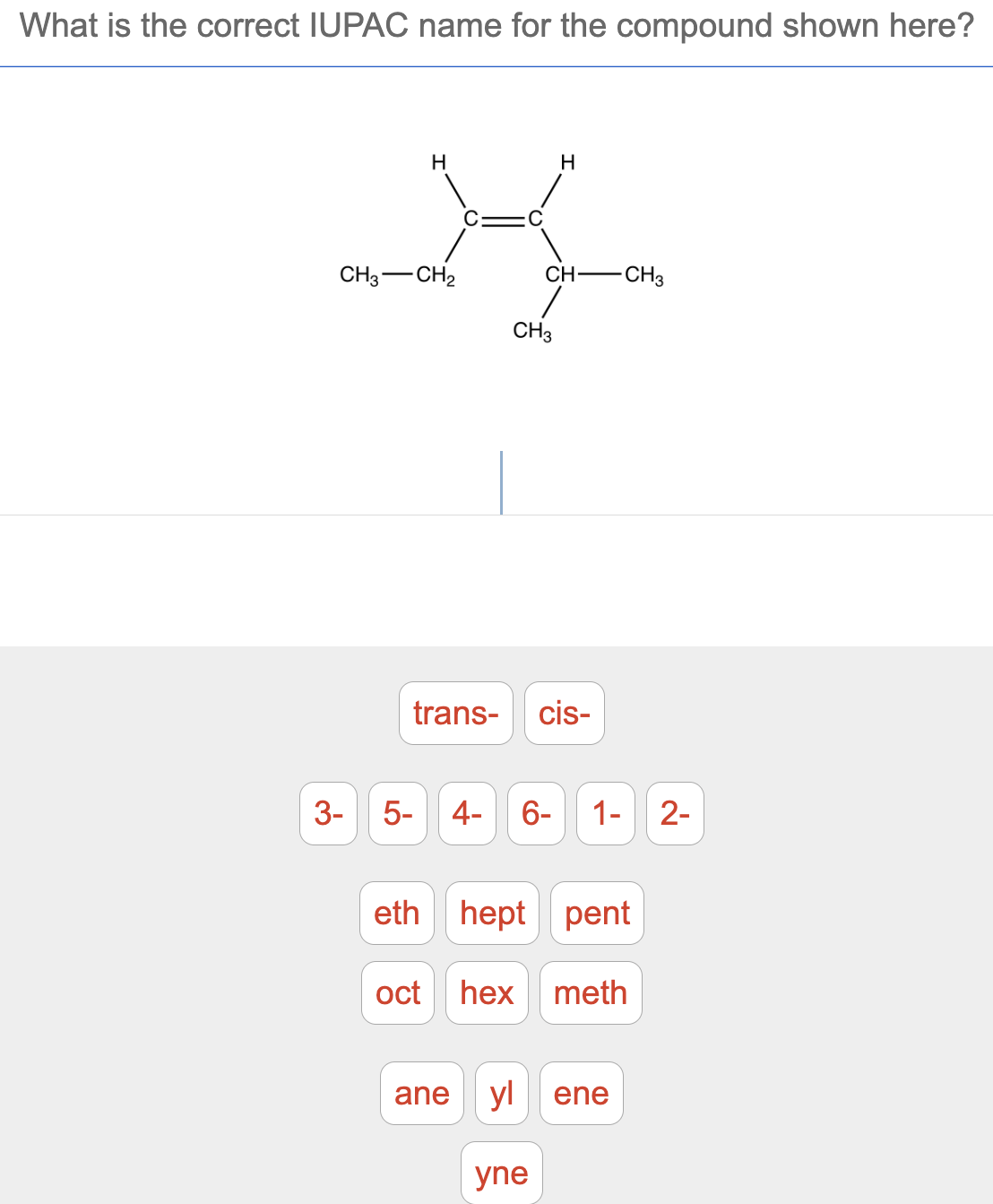 Solved What is the correct IUPAC name for the compound shown | Chegg.com