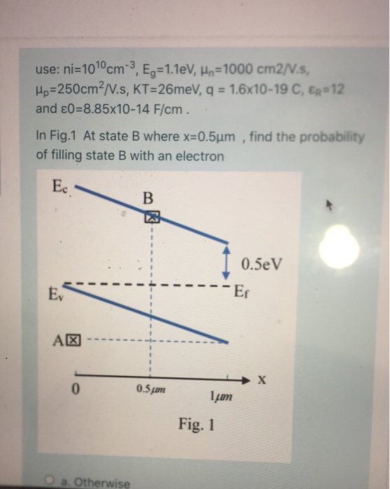 Solved use: ni=1010cm-3, Eg=1.1eV, Hn=1000 cm2/.s, | Chegg.com
