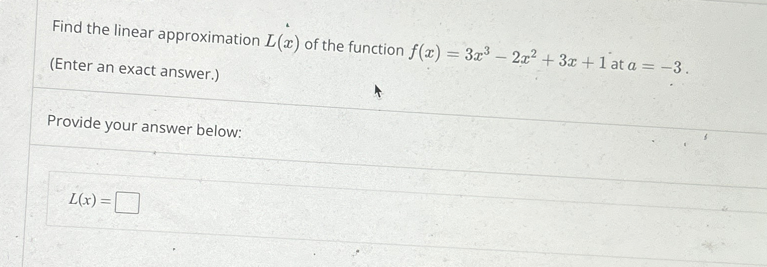 Solved Find the linear approximation L(x) ﻿of the function | Chegg.com