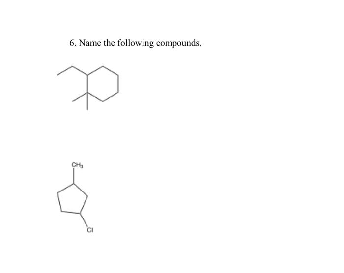 Solved 6. Name the following compounds. | Chegg.com