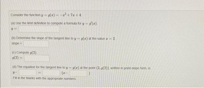 Solved Consider the function y=g(x)=−x2+7x+4 (a) Use the | Chegg.com