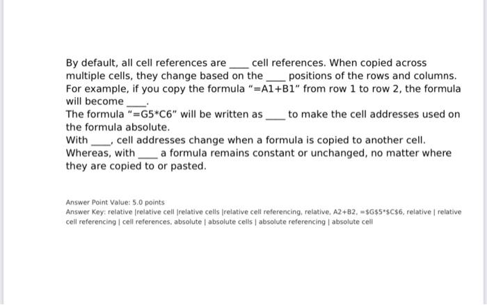 Solved By default, all cell references are cell references. | Chegg.com