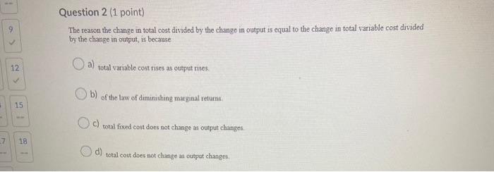 Solved 9 Question 2 (1 point) The reason the change in total | Chegg.com