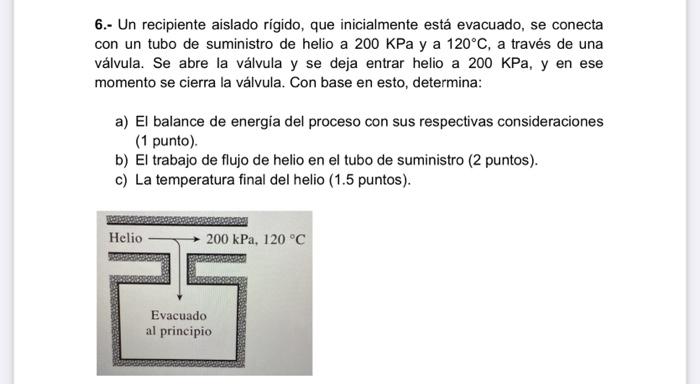 Solved 6.- Un recipiente aislado rígido, que inicialmente | Chegg.com