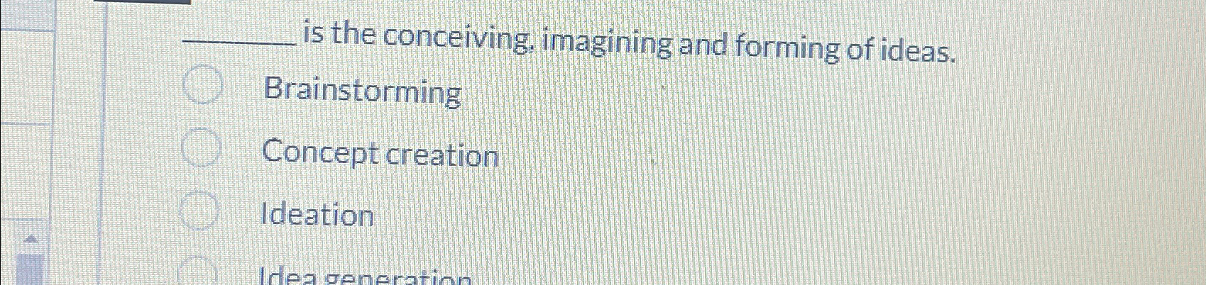 Solved is the conceiving, imagining and forming of | Chegg.com