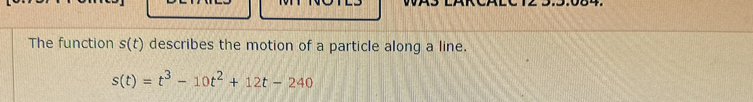 Solved The function s(t) ﻿describes the motion of a particle | Chegg.com