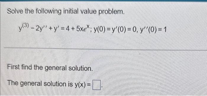 Solved Can you solve for the general solution and the | Chegg.com