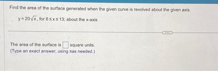 Solved Find the area of the surface generated when the given | Chegg.com