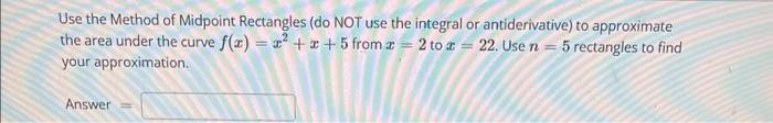 Solved Use the Method of Midpoint Rectangles (do NOT use the | Chegg.com